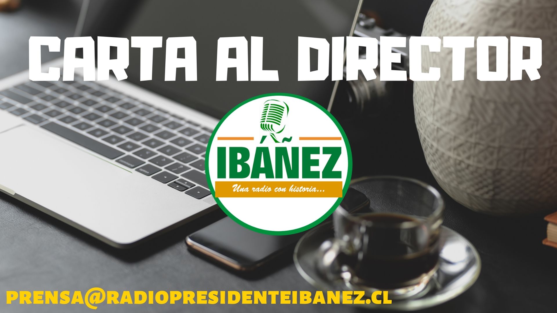 CARTA AL DIRECTOR: EDUARDO MANZANARES – PRESIDENTE IBAÑEZ